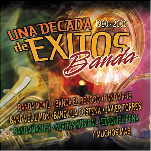 Una Decada De Exitos (CD 1990-2000 Banda Varios Artistas) UNIV-1815 ...