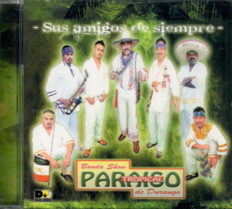Paraiso Tropical De Durango (CD Sus Amigos De Siempre) AMER-1980 ...