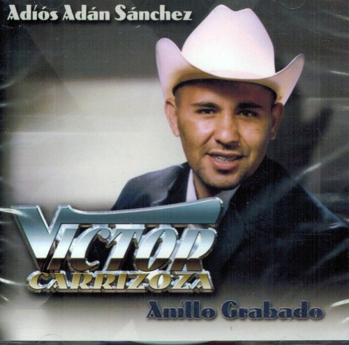 Victor Carrizoza (CD Adios Adan Sanchez) Crcd-001 – Musica Tierra Caliente