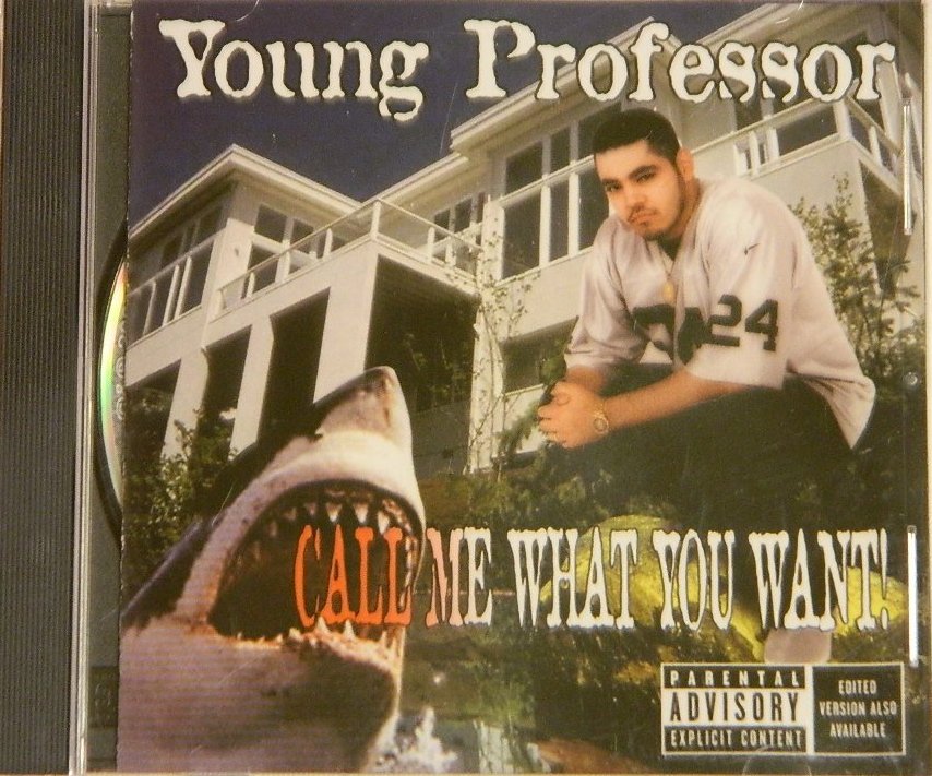 Young Professor (CD Call Me What You Want Parental Advisory Explicit C ...