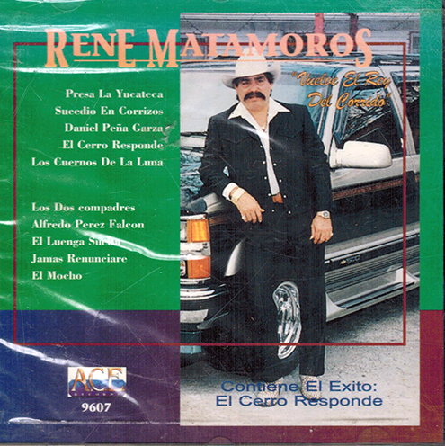 Rene Matamoros (CD Vuelve El Rey Del Corrido) ACE-9607 – Musica Tierra ...